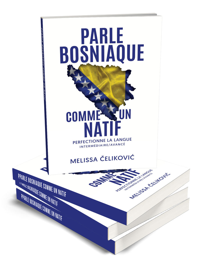 Parle Bosniaque Comme un Natif (French version) – LINGO EMPORIUM